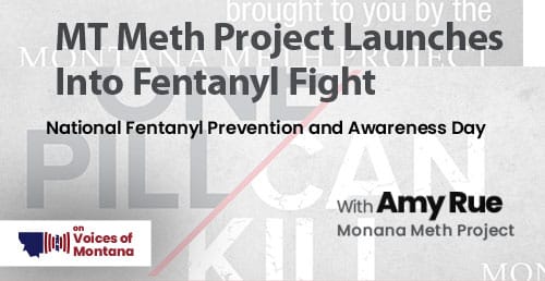 Montana Meth Project Launches Into Fentanyl Fight - Voices of Montana