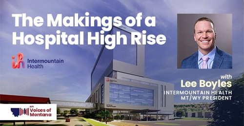 The Makings of a Hospital High Rise - Voices of Montana